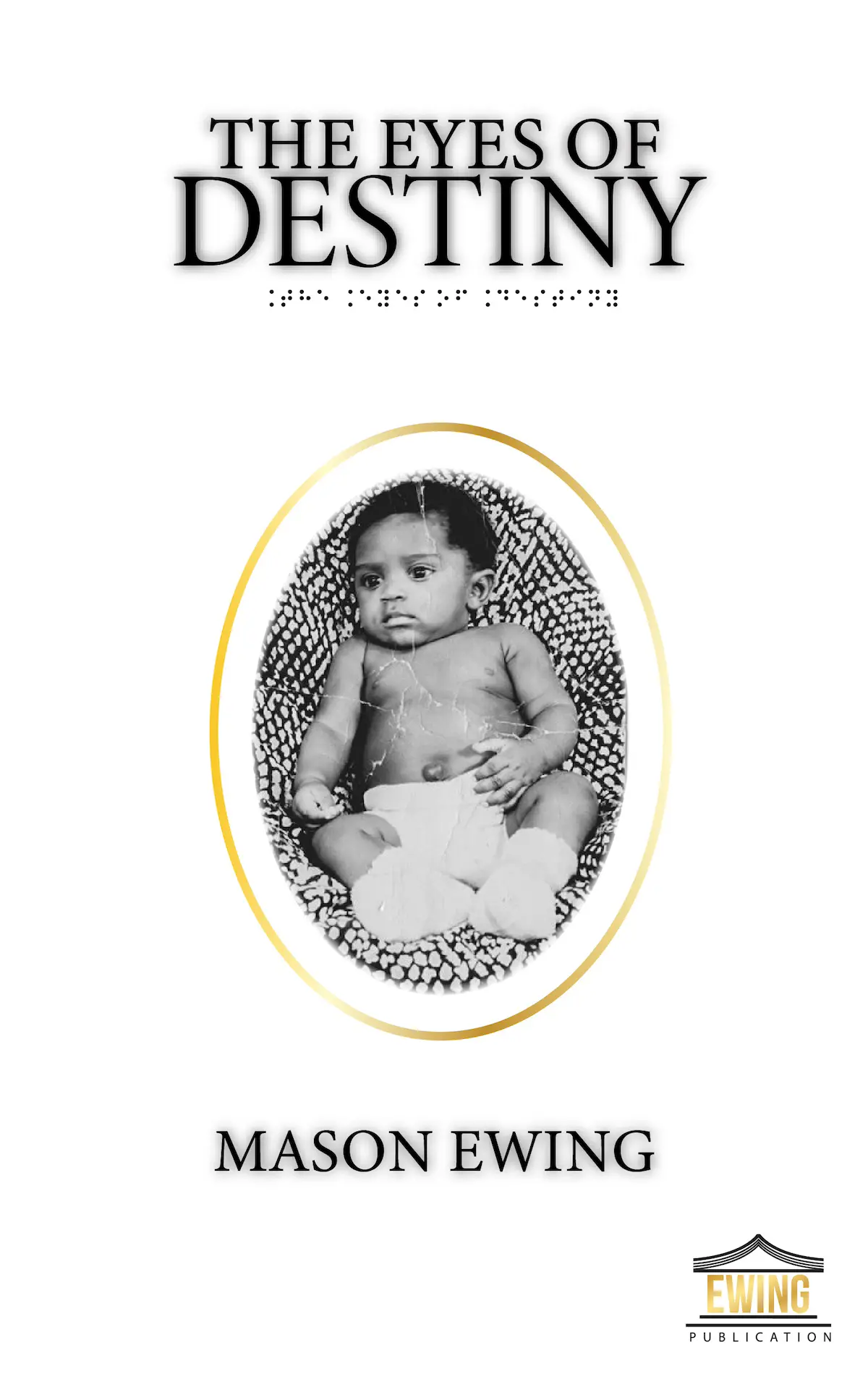 The Eyes of destiny - Ewing Publication